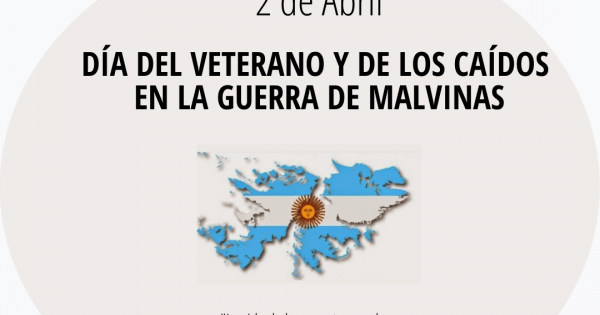 2 DE ABRIL - CONMEMORACIÓN DÍA DEL VETERANO Y DE LOS CAÍDOS EN LA ...